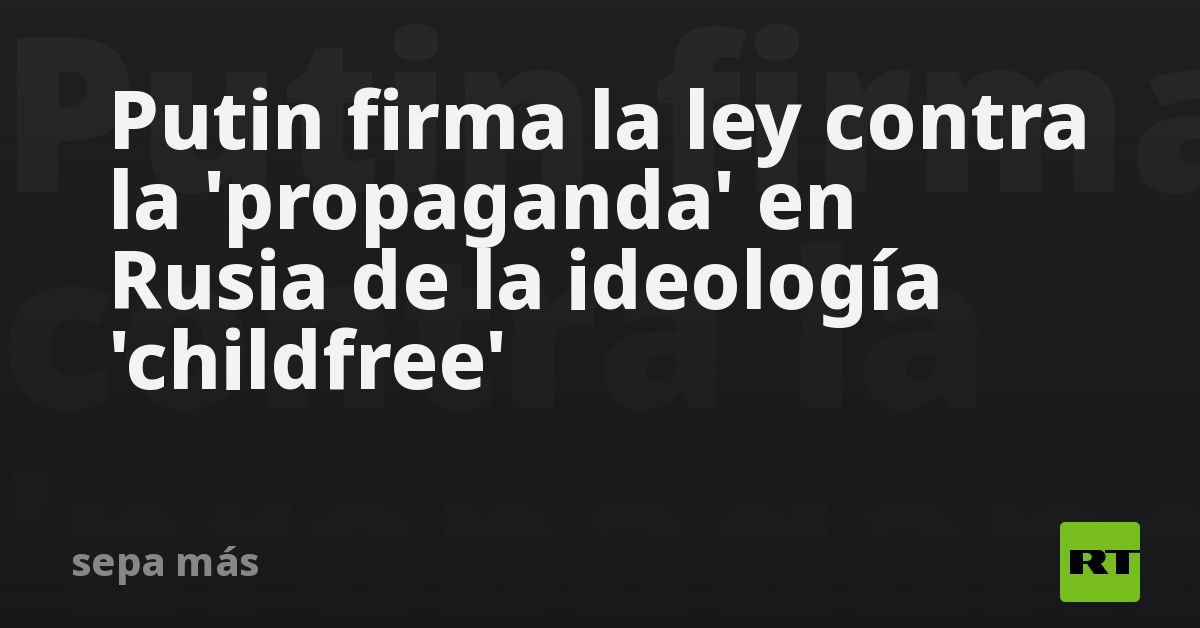 Putin firma la ley contra la 'propaganda' en Rusia de la ideología ...