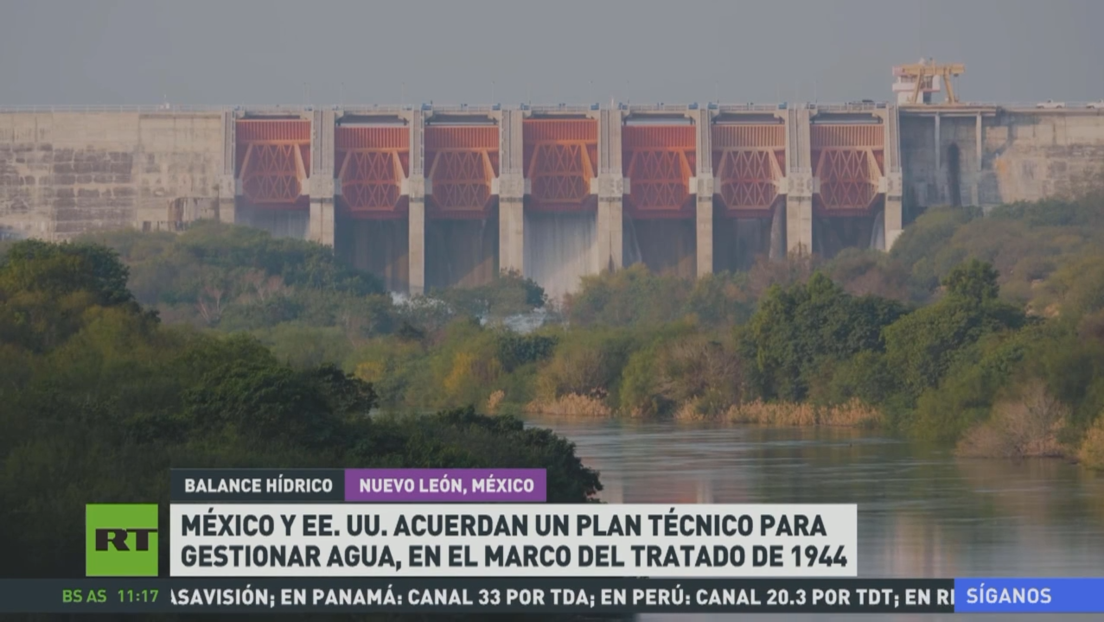 México y EE.UU. acuerdan un plan técnico para gestionar agua en el ...